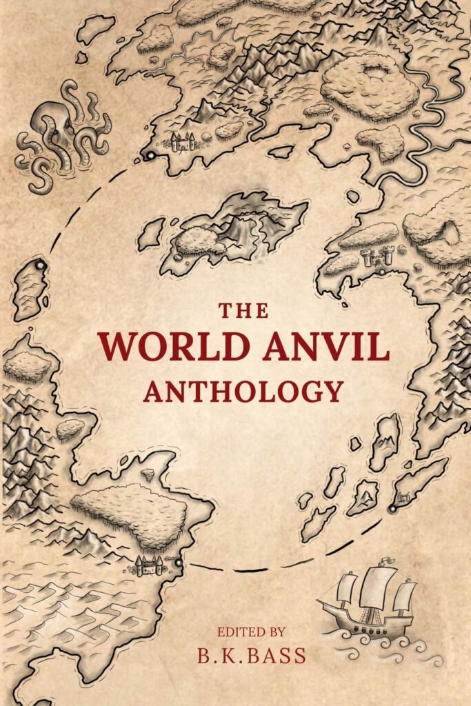 The World Anvil Anthology - Kyanite Publishing LLC